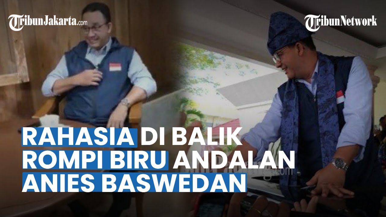Rahasia di Balik Rompi Biru Andalan Anies Baswedan, dari Hobi Sampai ...