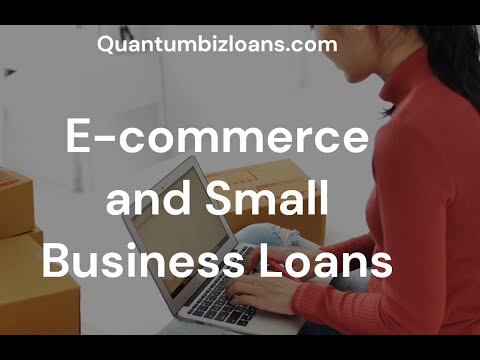 E commerce and Small Business Loans