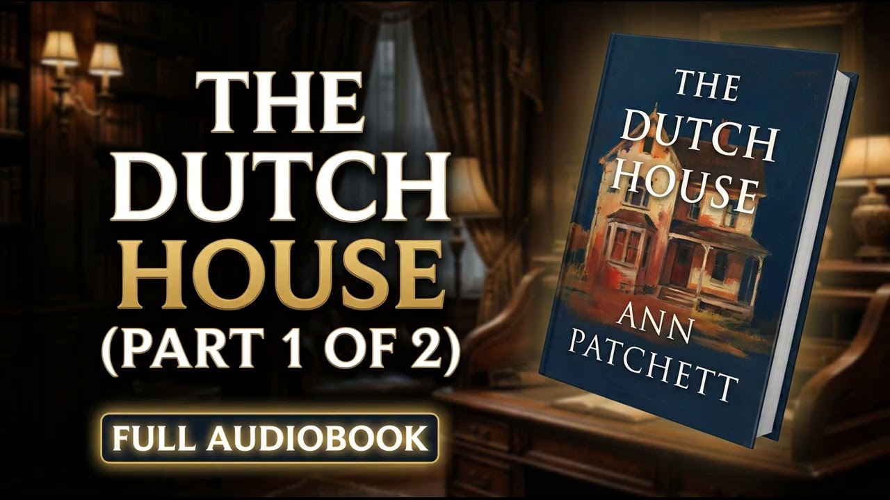 The Dutch House by Ann Patchett (Part 1)
