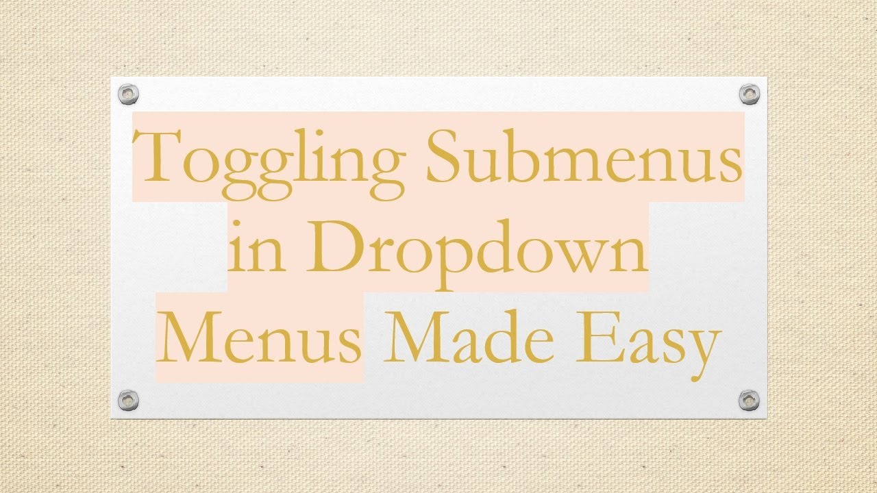 Toggling Submenus in Dropdown Menus Made Easy