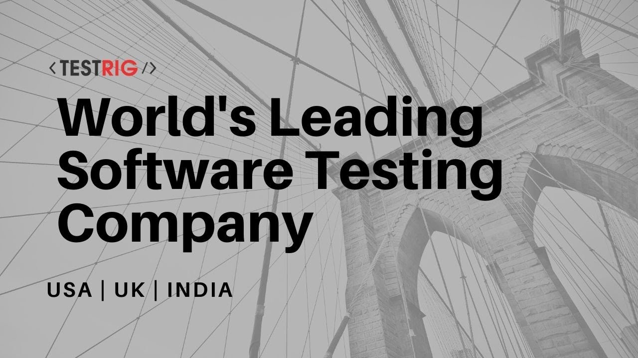Software Testing Company In USA- Overview of Testrig Technologies