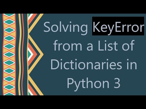 Solving KeyError from a List of Dictionaries in Python 3