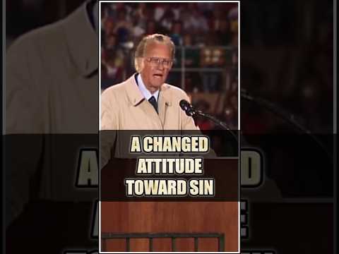 A CHANGED ATTITUDE TOWARD SIN - Billy Graham #billygraham #jesuschrist #bible #jesusislord #forgive
