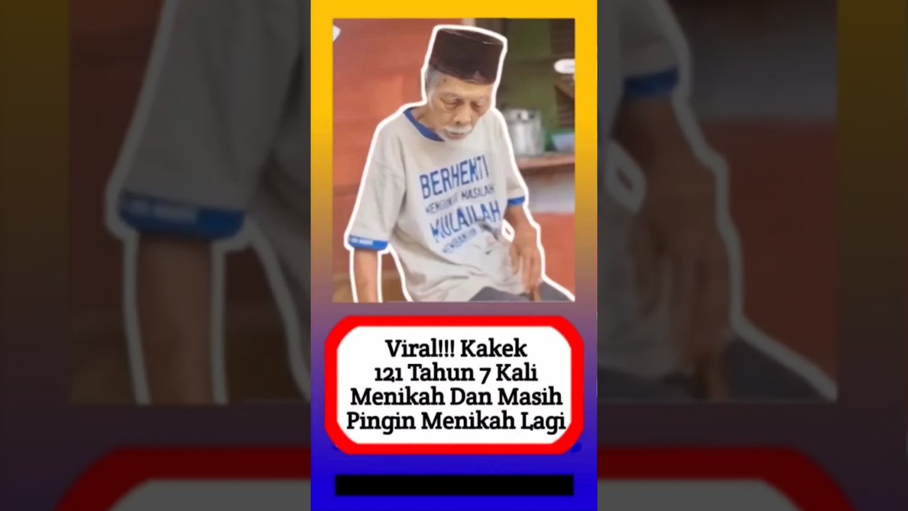 Viral!!Kakek 121 Tahun menikah 7 kali #artis #beritaterkini #beritaviral #beritaterbaruberitaviral
