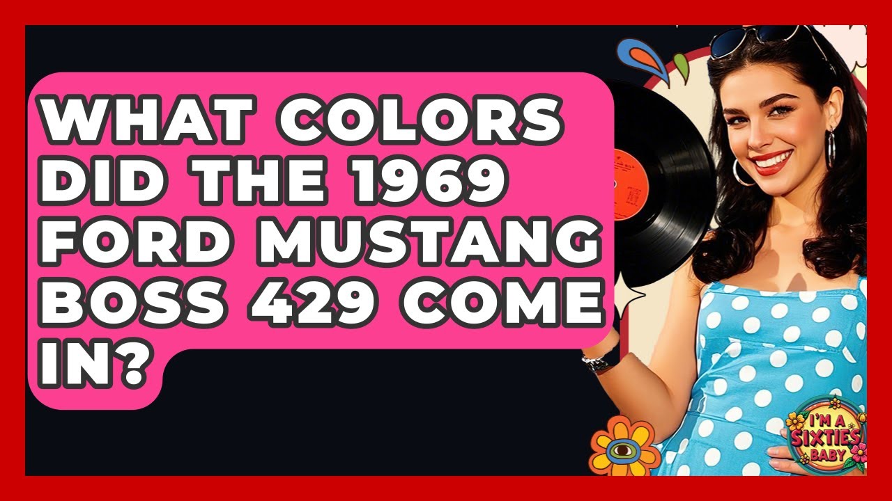 What Colors Did The 1969 Ford Mustang Boss 429 Come In? - I'm a 60s Baby