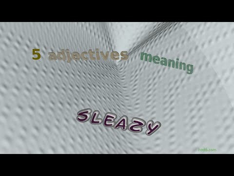 sleazy - 6 adjectives synonym of sleazy (sentence examples)