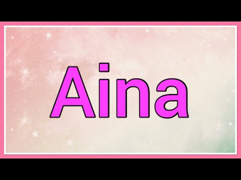 Aina : Name Origin Meaning
