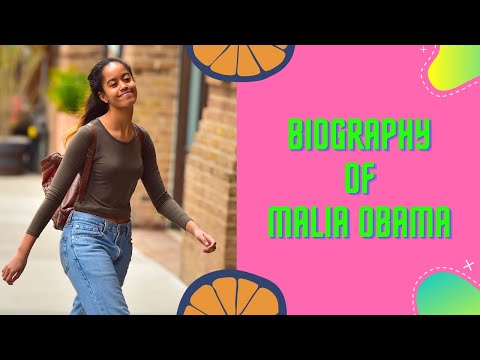 Biography of Malia Obama | History | Documentary | Lifestyle
