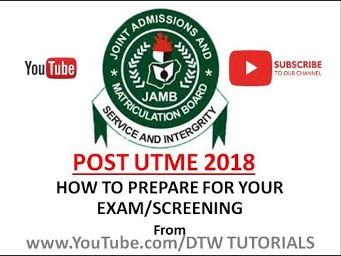 POST UTME 2018: How to Prepare for Your Exam (Screening)