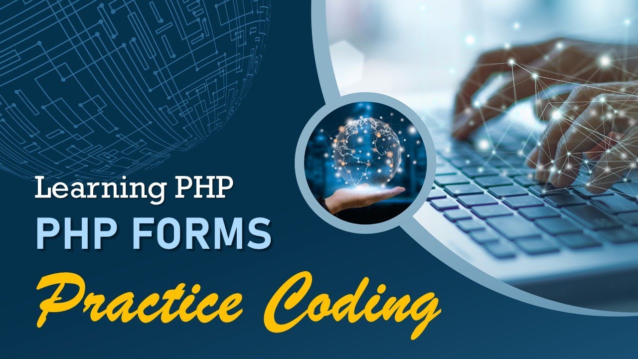 PHP Forms (Practice Coding) | Learning PHP 2023