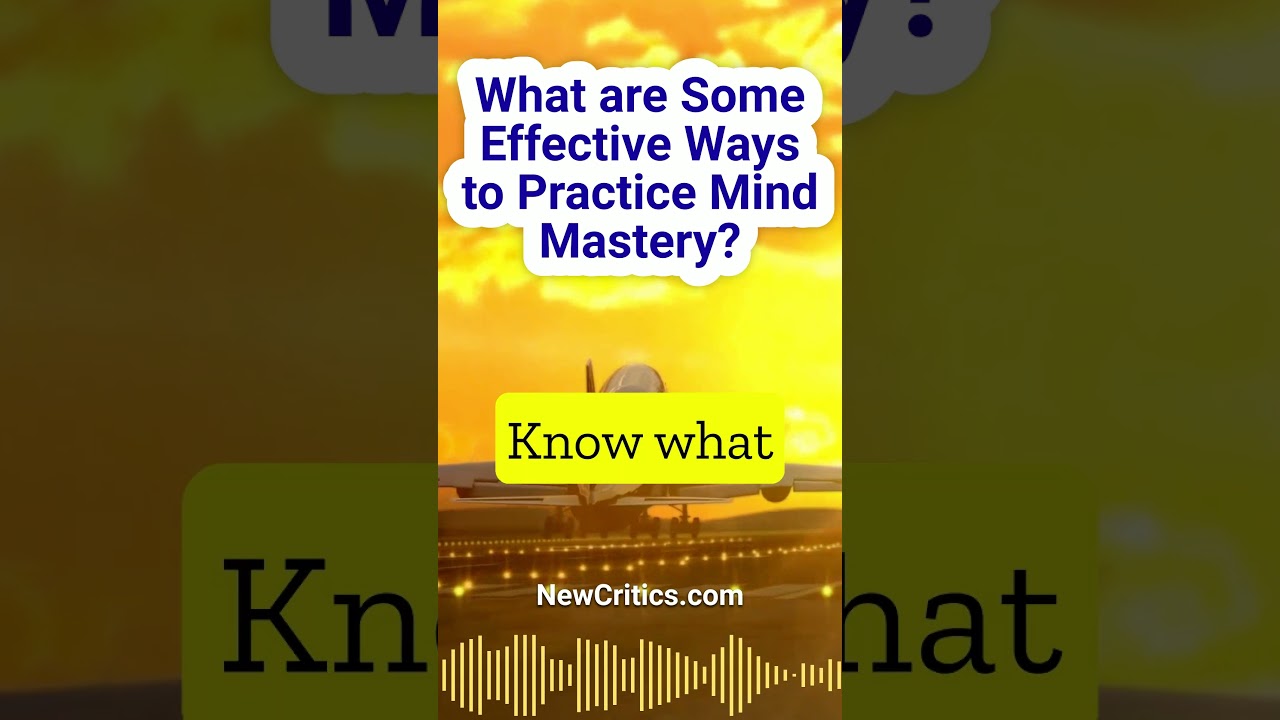What are some effective ways to practice mind mastery?