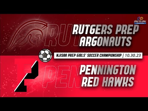 NJISAA Prep Girls' Socer Championship: Pennington vs. Rutgers Prep
