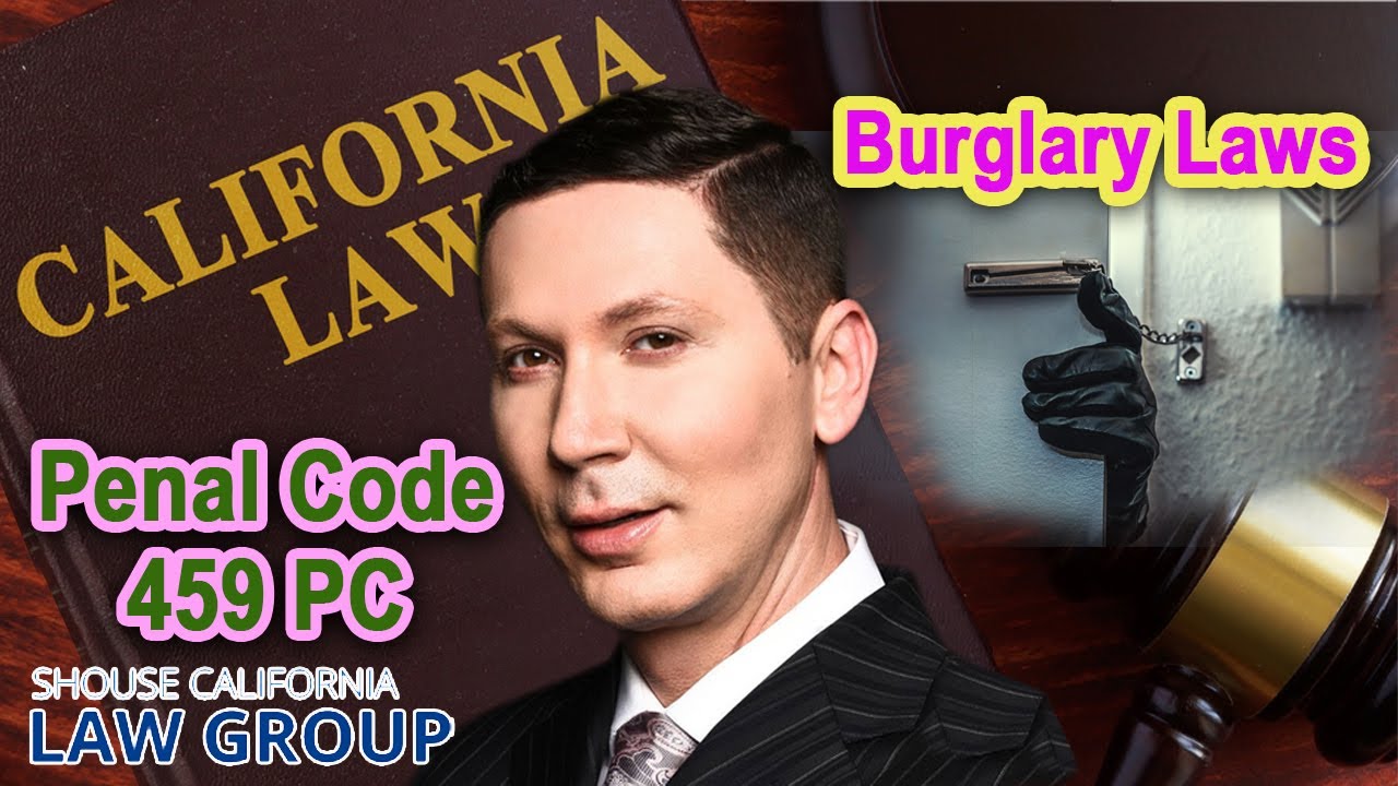California Burglary Laws | Penal Code 459 PC
