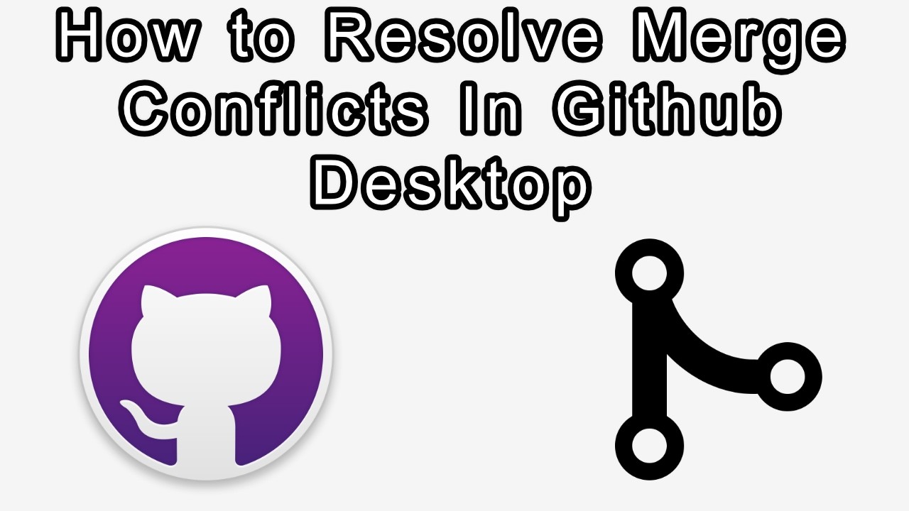 How to Resolve Merge Conflicts Using Github Desktop (How to Combine Branches)