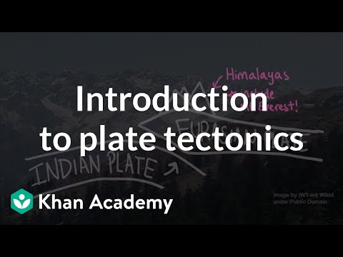 Introduction to plate tectonics (video) | Khan Academy