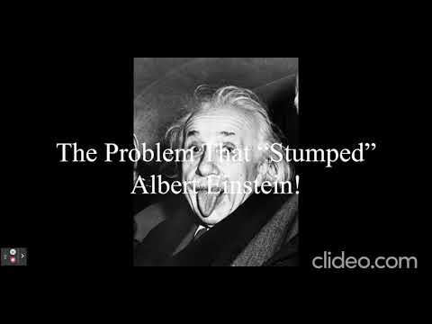 The Problem That "Stumped" Albert Einstein