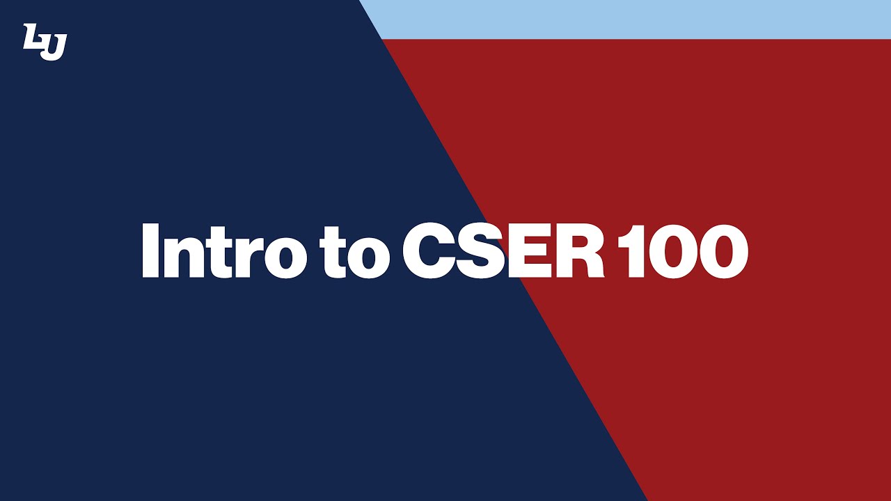 Intro To CSER 100