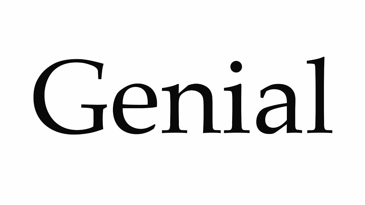 How to Pronounce Genial