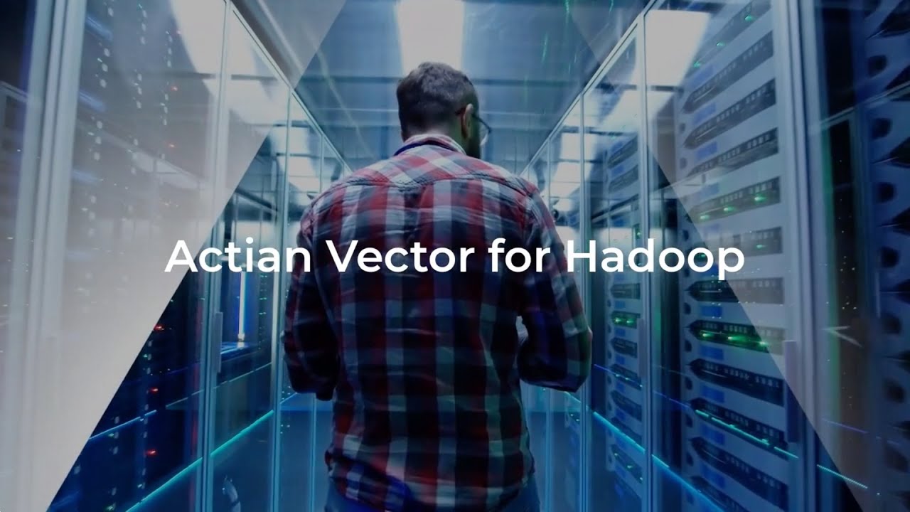 Actian Vector for Hadoop - Overview