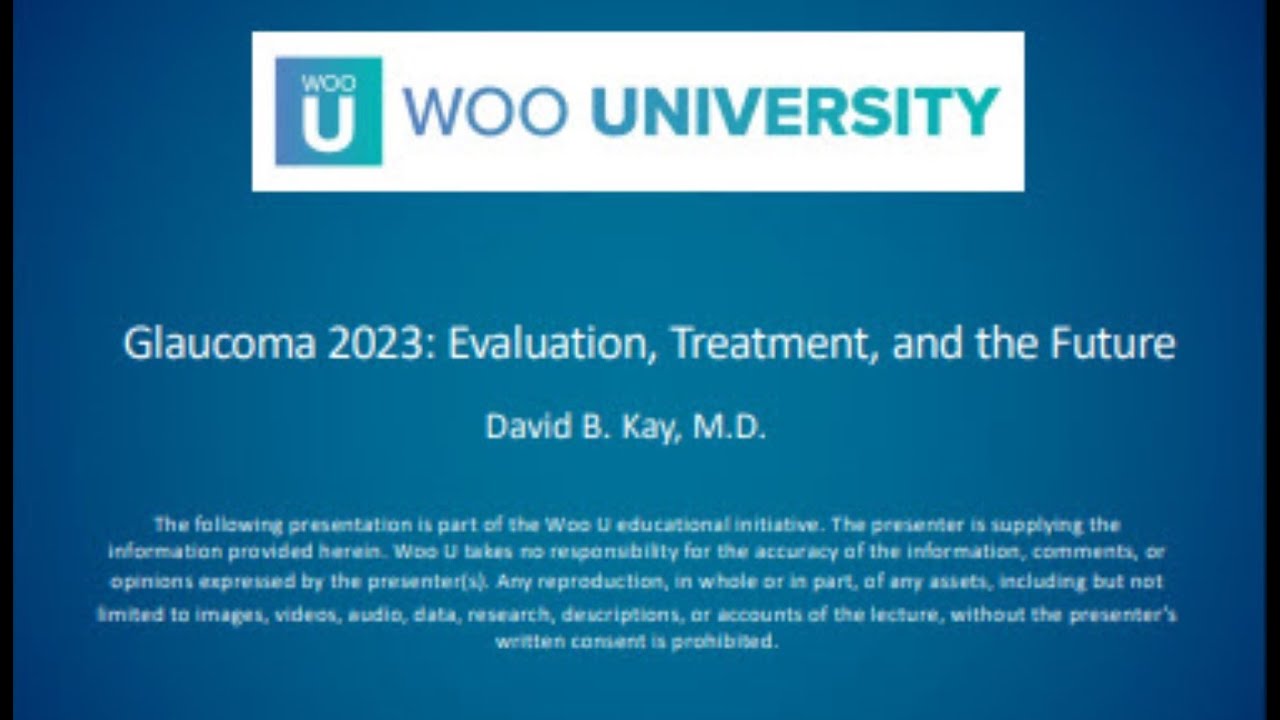Glaucoma 2023: Evaluation, Treatment and the Future