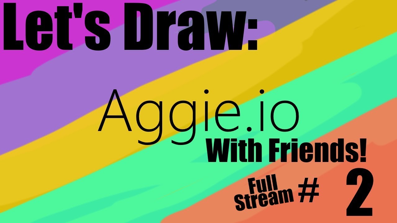 Aggie.io - With Friends (Full Stream #2) - Let's Draw
