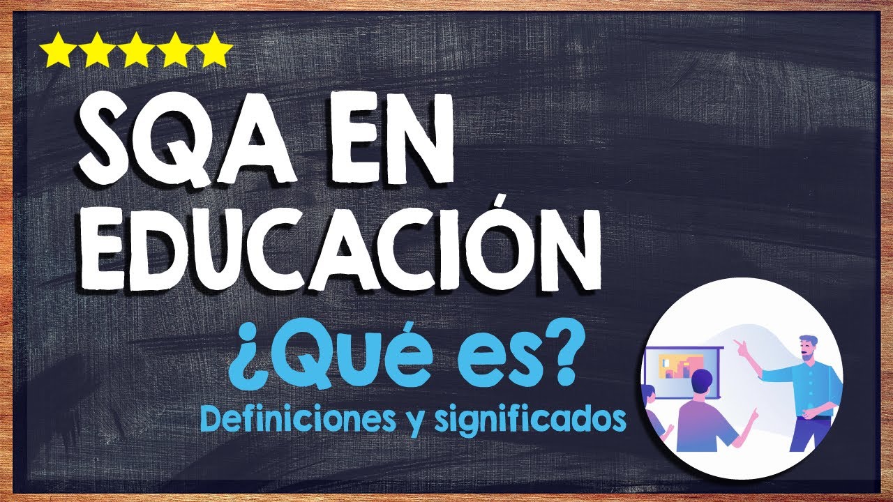 👍 ¿Qué es 'SQA' en educación y pedagogía? Significado de cuadro SQA 👍