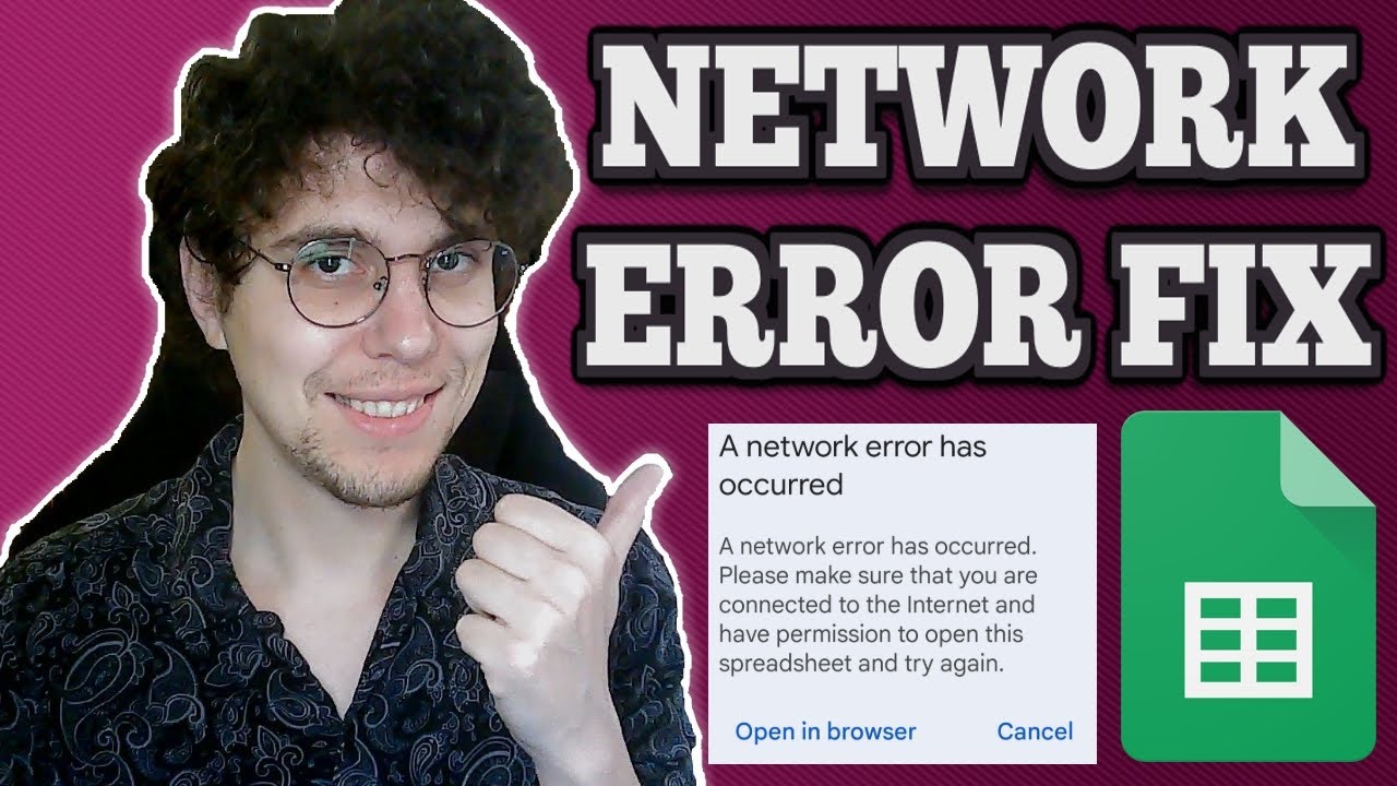 How To Fix Google Sheets - A Network Error Has Occurred