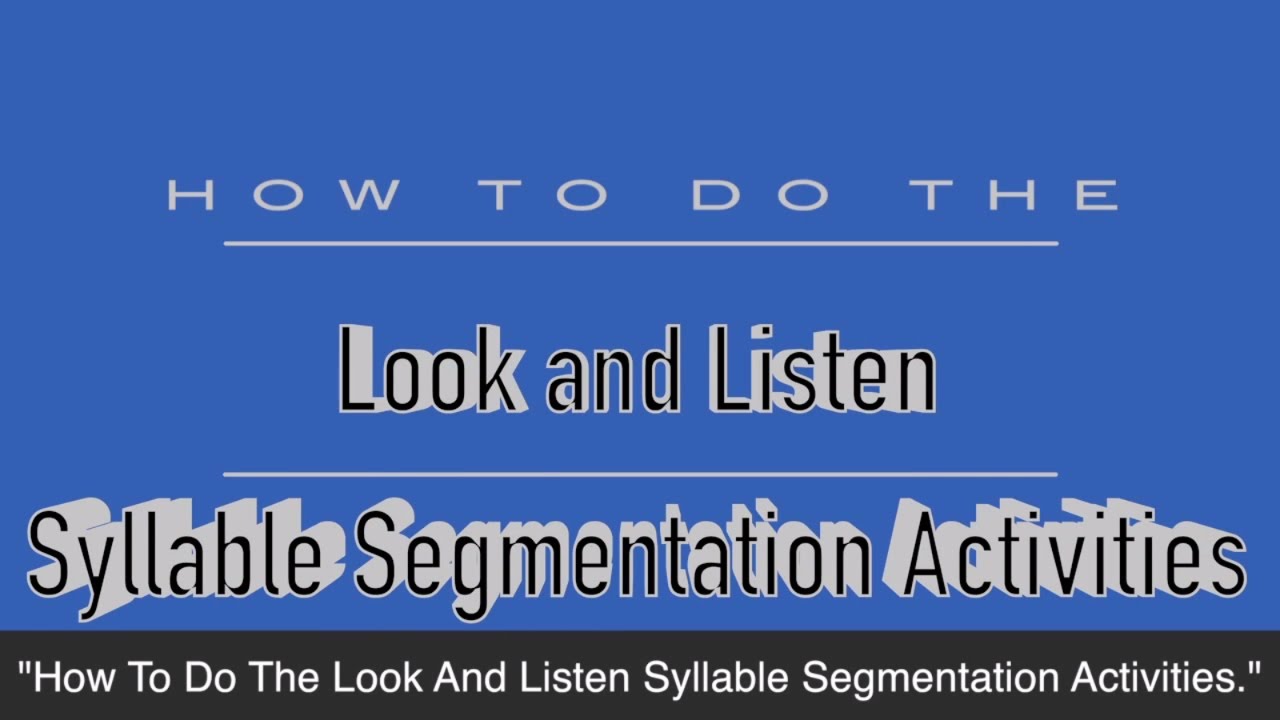 How to Do the Look and Listen Syllable Segmentation Activity