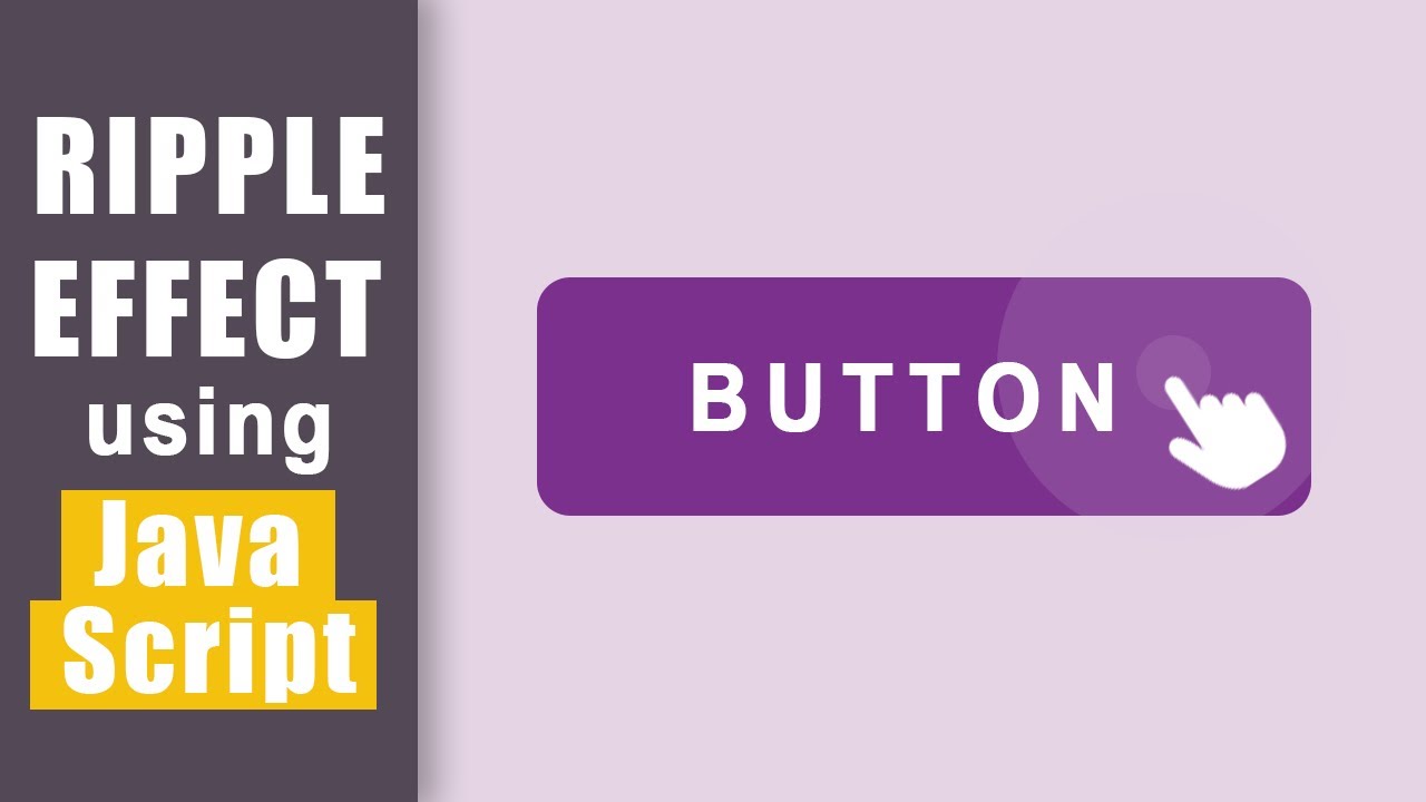 Explaining Ripple Effects using Javascript in 9 Minutes!