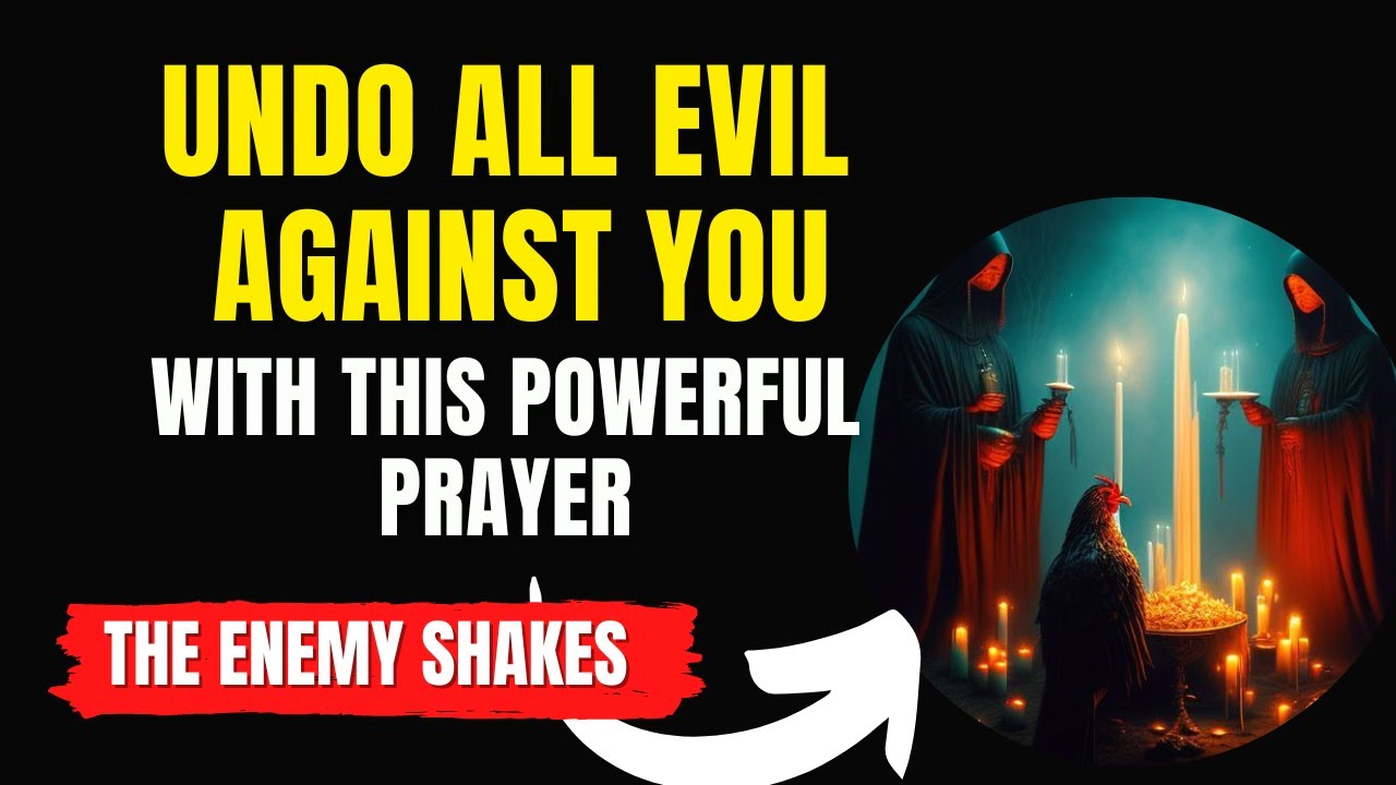 POWERFUL PRAYER to undo macumba how to break black magic works!