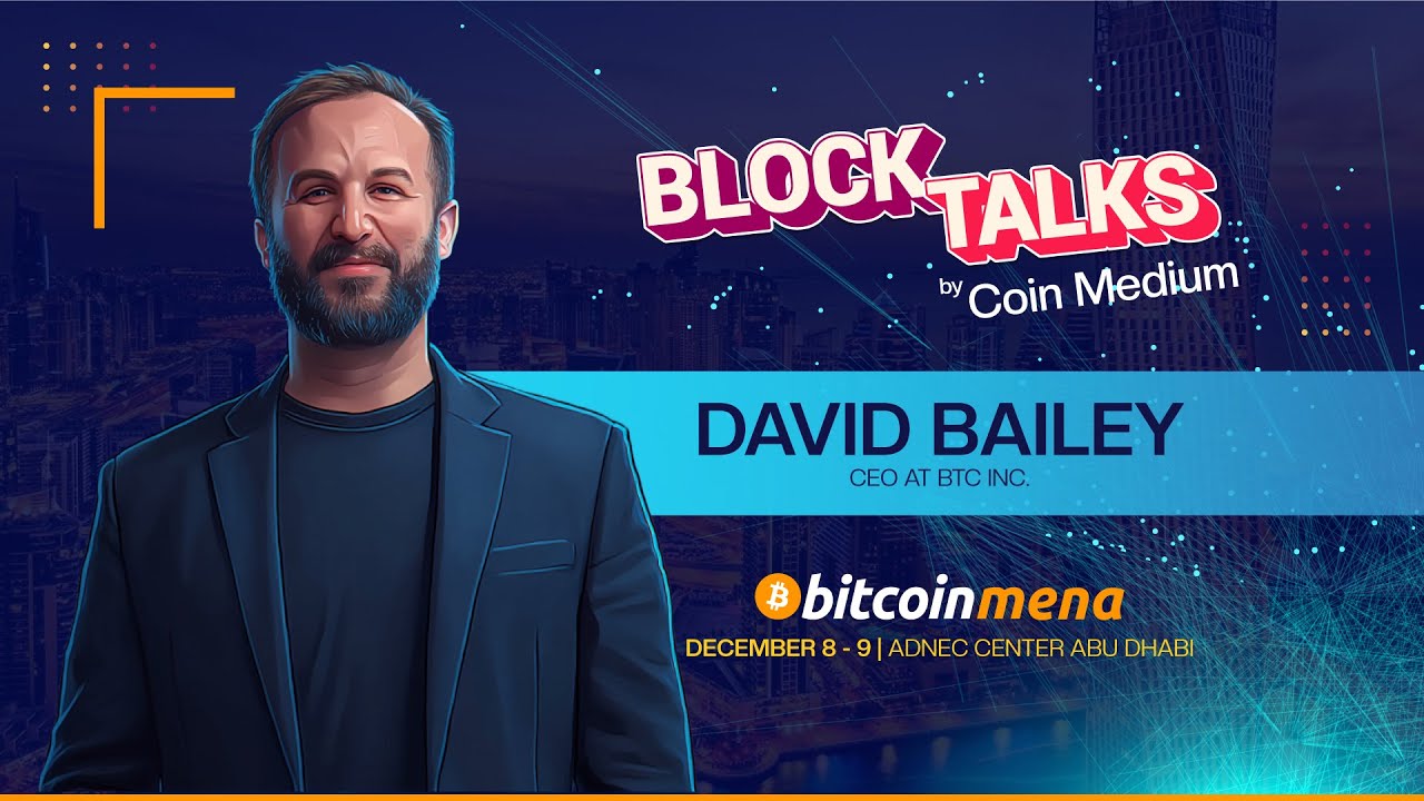 David Bailey at BitcoinMena with Coin Medium