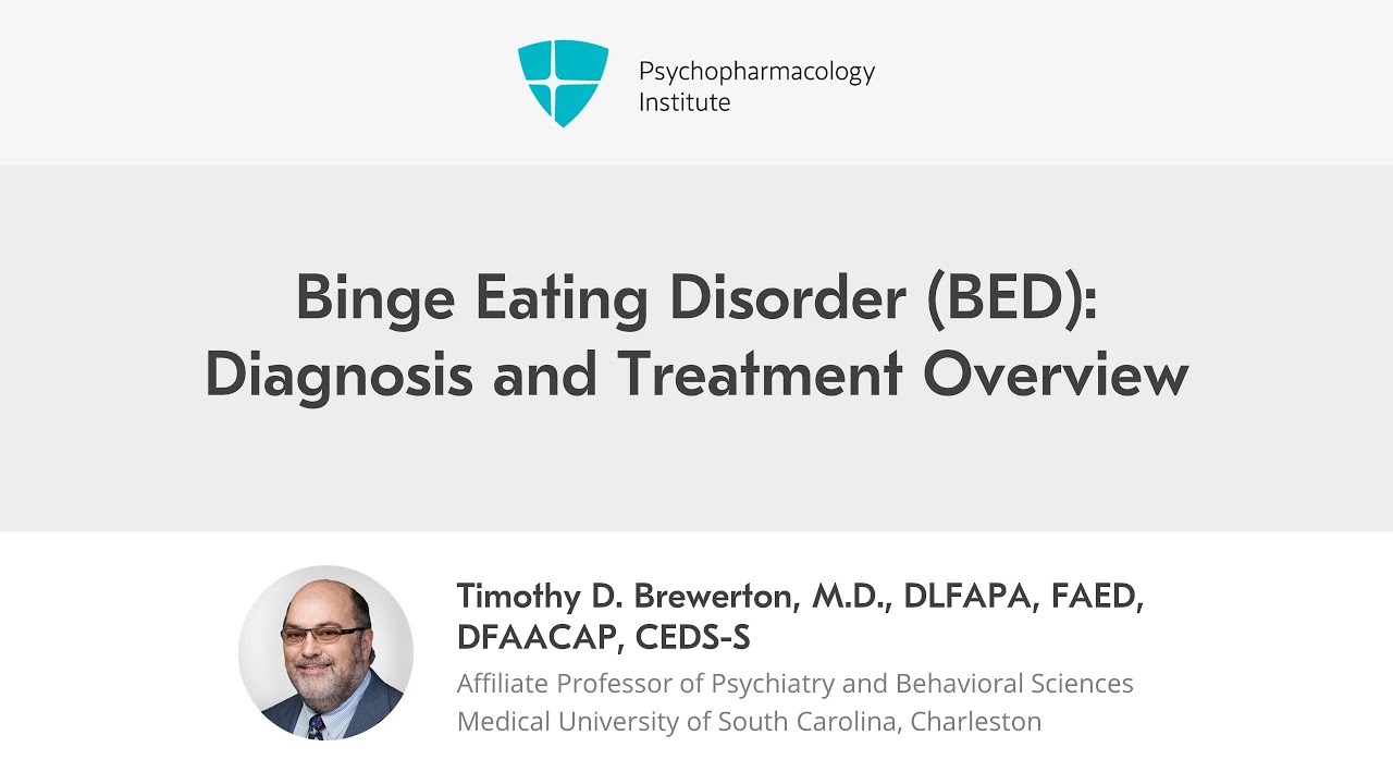 Binge Eating Disorder (BED): Diagnosis and Treatment Overview