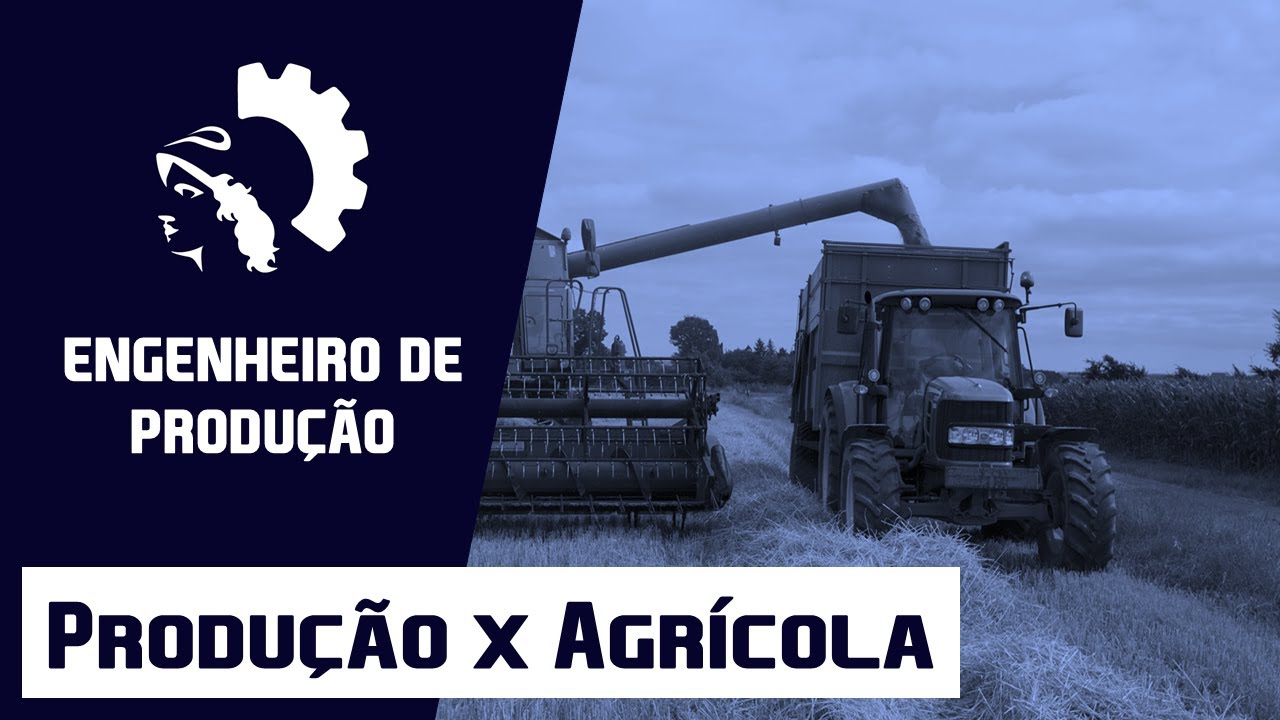 A relação da Engenharia Agrícola com a Engenharia de Produção