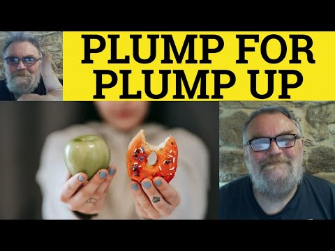 🔵Plump For vs Plump Up Meaning - Plump Up and Plump For Examples - Plump For Defined - Phrasal Verbs