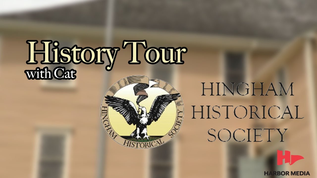 Hingham History Tour | Harbor Media Extraordinary Talents