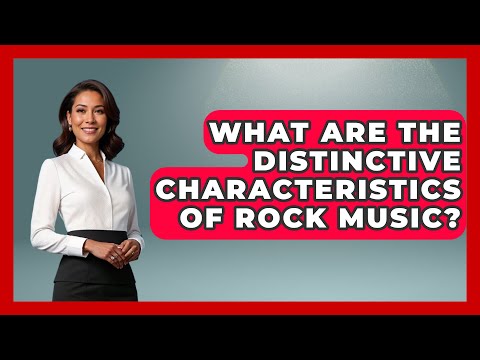What Are the Distinctive Characteristics of Rock Music? | Rock and Roll Wizards