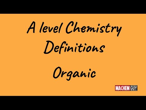 A LEVEL CHEMISTRY DEFINITIONS - ORGANIC