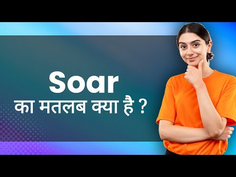 Soar: Hindi Meaning with Examples & Synonyms | उड़ना Ka Matlab 📚