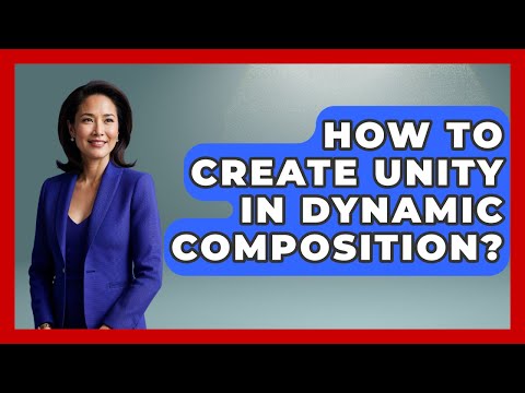 How To Create Unity In Dynamic Composition? - Drawing and Painting Academy
