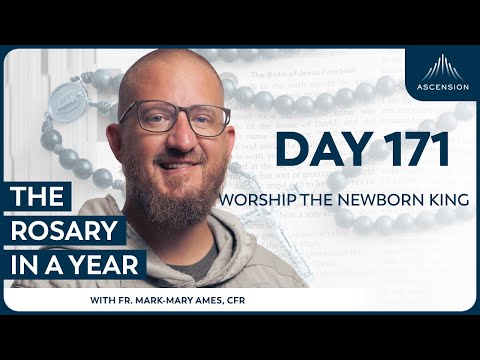 Day 171: Worship the Newborn King — The Rosary in a Year (with Fr. Mark-Mary Ames)