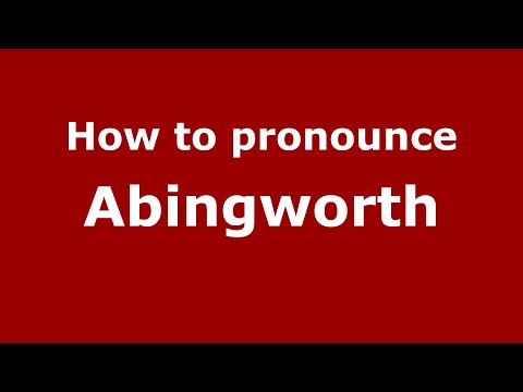 How to pronounce Abingworth (English/UK) - PronounceNames.com