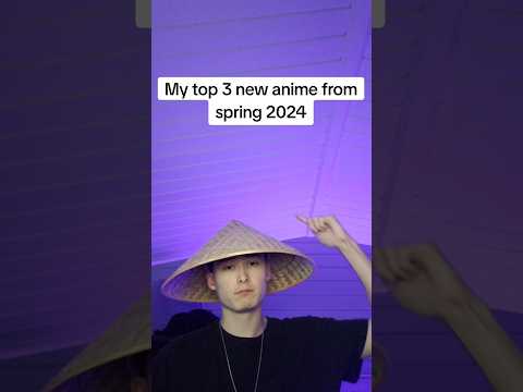 my top 3 new anime from spring 2024 🔥🔥😮 #anime #otaku