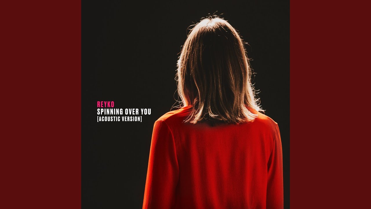 Spinning Over You (Acoustic Version)