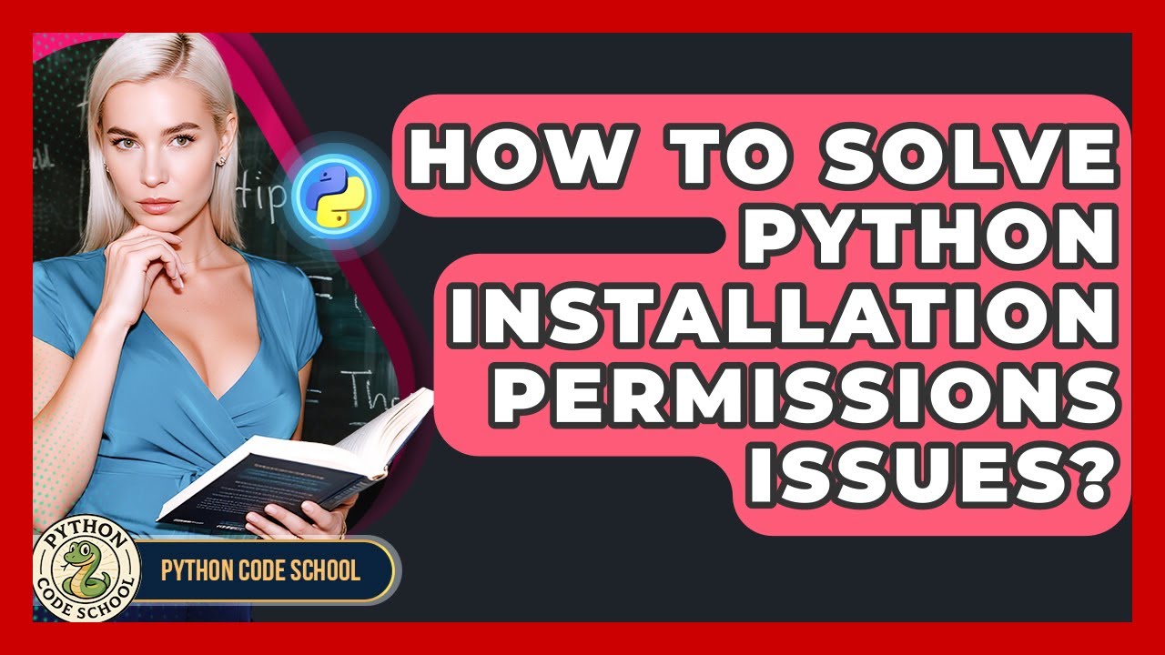 How To Solve Python Installation Permissions Issues? - Python Code School