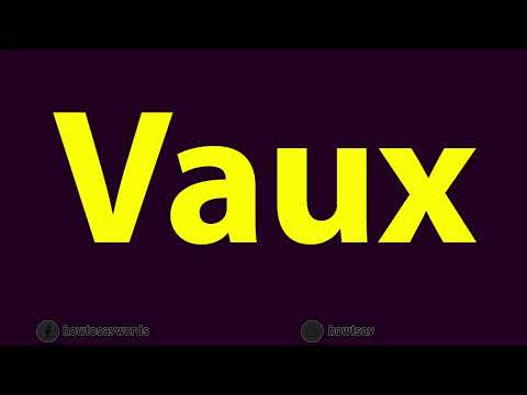 How to Pronounce Vaux