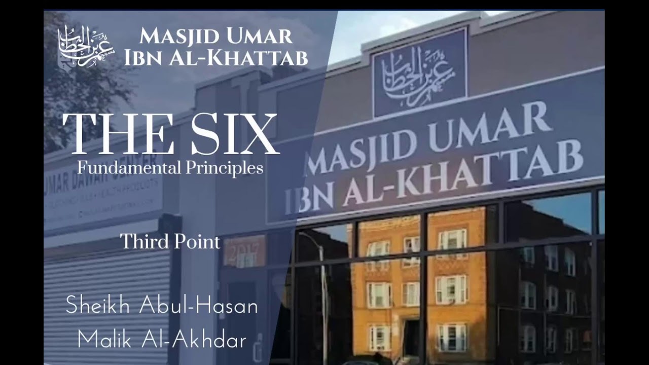 Third Point | Six Fundamental Principles | Sheikh Abul-Hasan Malik Al-Akhdar