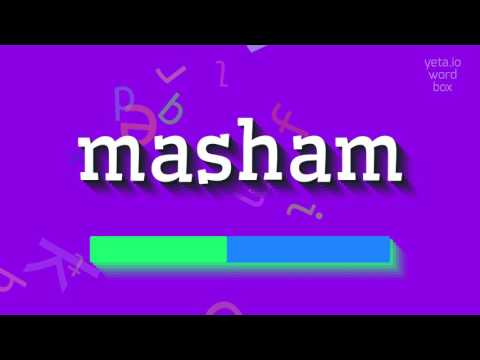 How to say "masham"! (High Quality Voices)