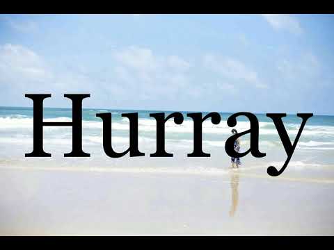 How To Pronounce Hurray🌈🌈🌈🌈🌈🌈Pronunciation Of Hurray