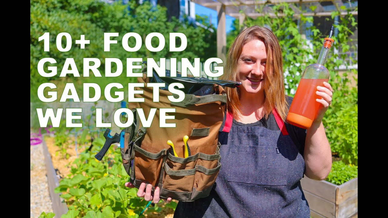 10+ Food Gardening Gadgets We Love