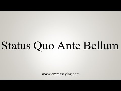How To Say Status Quo Ante Bellum
